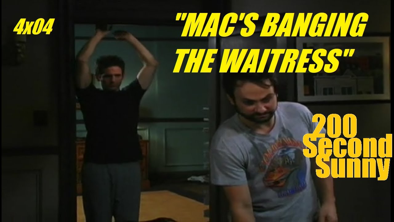 200 Seconds Sunny: 4x04 Mac's Banging The Waitress - YouTube