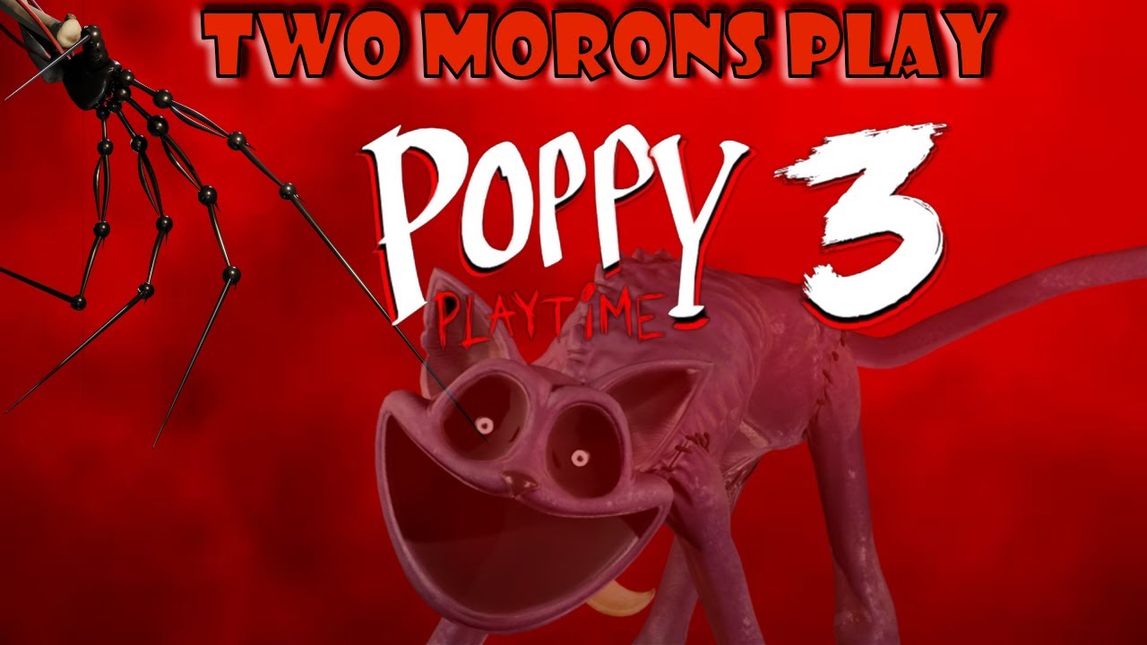 Spooktober: Two Morons get Scared: Poppy Playtime Chapter 3 - YouTube
