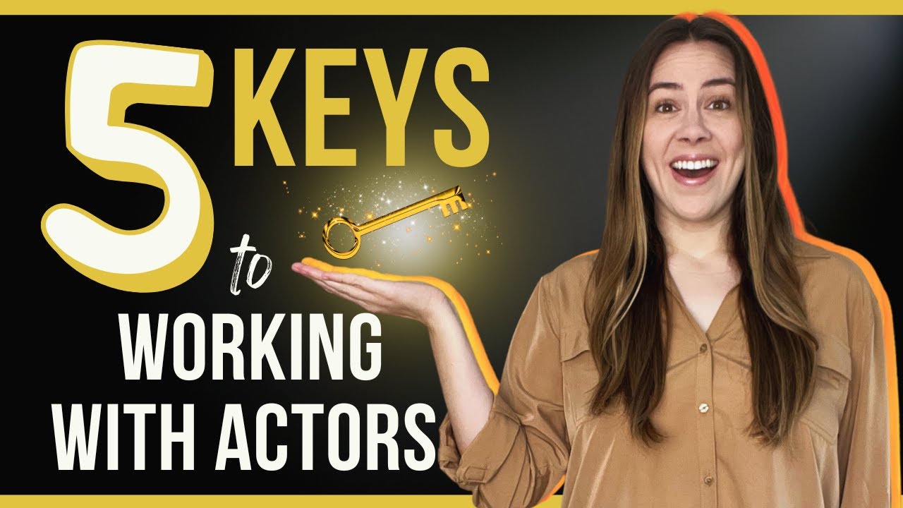 Directing Tips: 5 Keys to Working With Actors - YouTube
