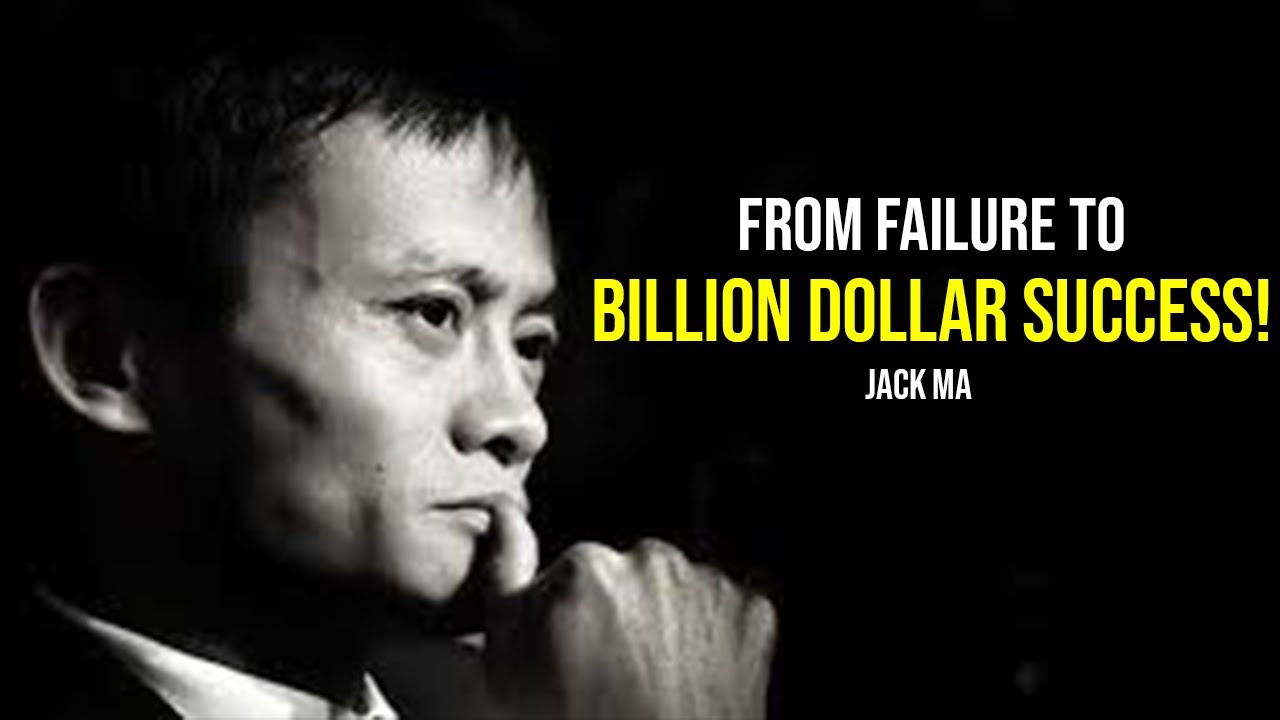 Jack Ma Motivational Interview : How he turned Failure Into Billion ...