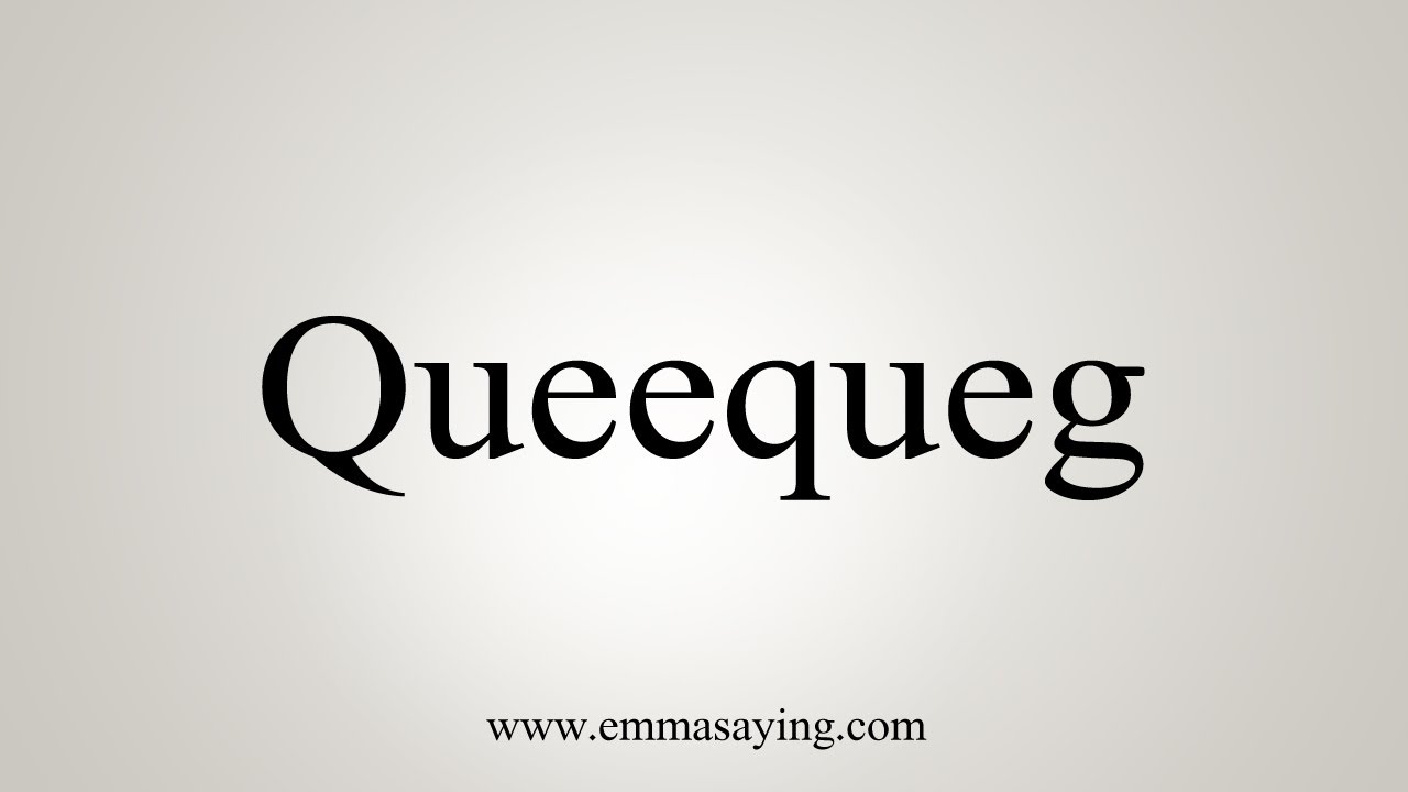 How To Say Queequeg - YouTube