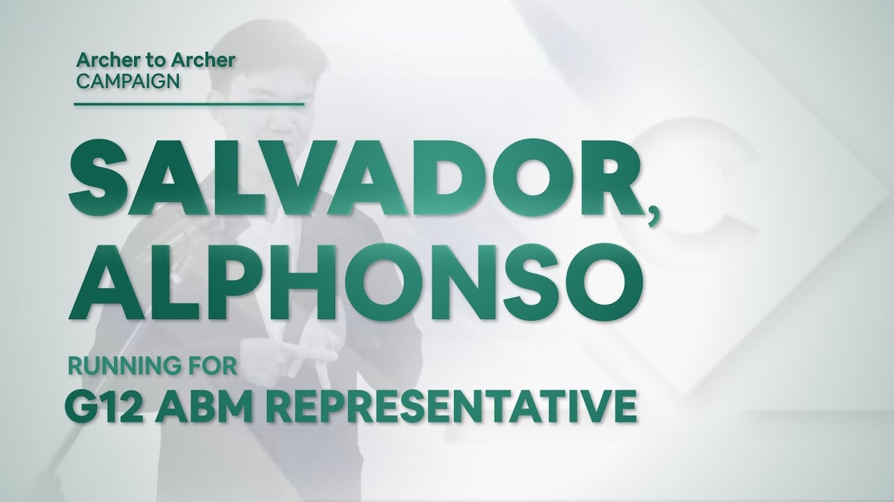 Archer-To-Archer Campaign 2023 Grade 12 ABM Representative: Alphonso ...