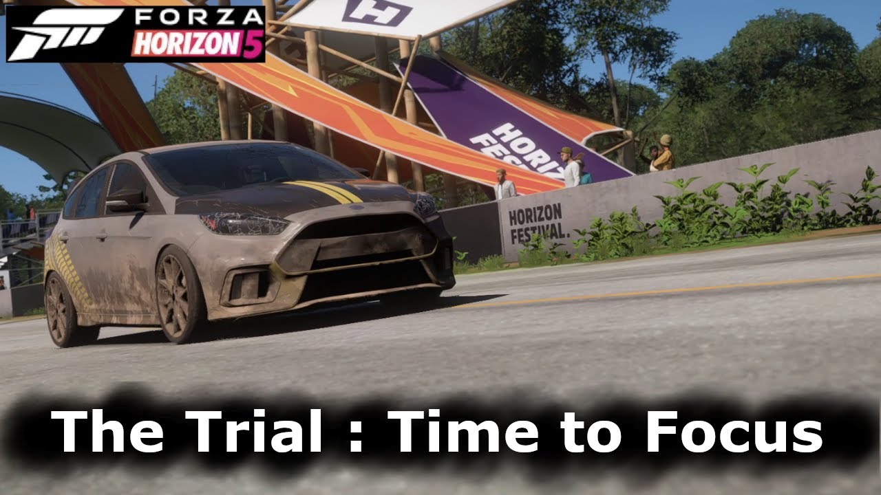 Forza Horizon 5 The Trial : Time to Focus - YouTube