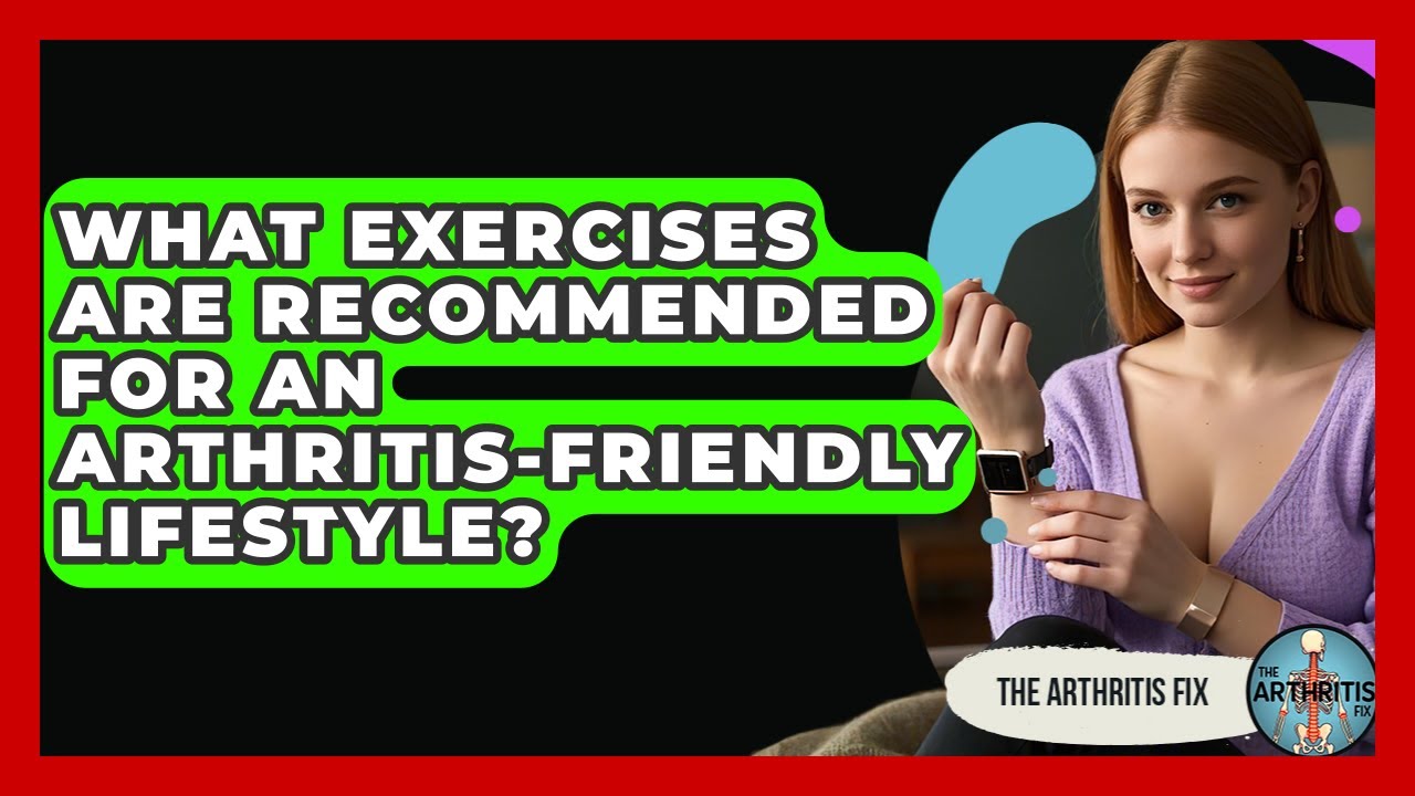 What Exercises Are Recommended for an Arthritis-Friendly Lifestyle ...