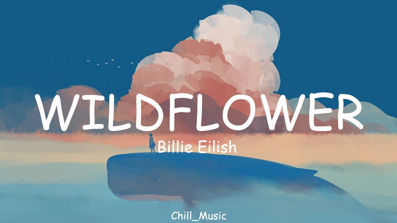 Billie Eilish - WILDFLOWER (Lyrics) (Loop Video) - YouTube
