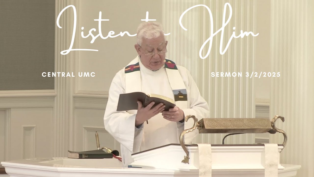 Listen to Him | Pastor Tom Latimer | Central UMC Sermon 3/2/2025 - YouTube