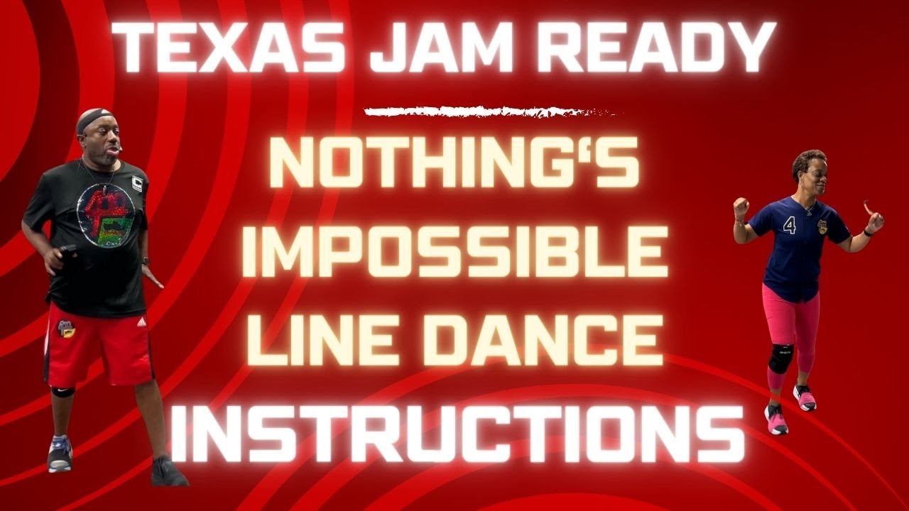 Get Texas Jam Ready - Nothing's Impossible Line Dance - Instructions ...