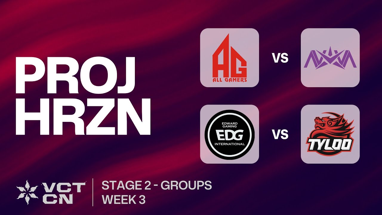 AG vs NOVA | EDG vs TYL | VCT CN Stage 2 Group Stage | Project Horizon | Community English Co ...