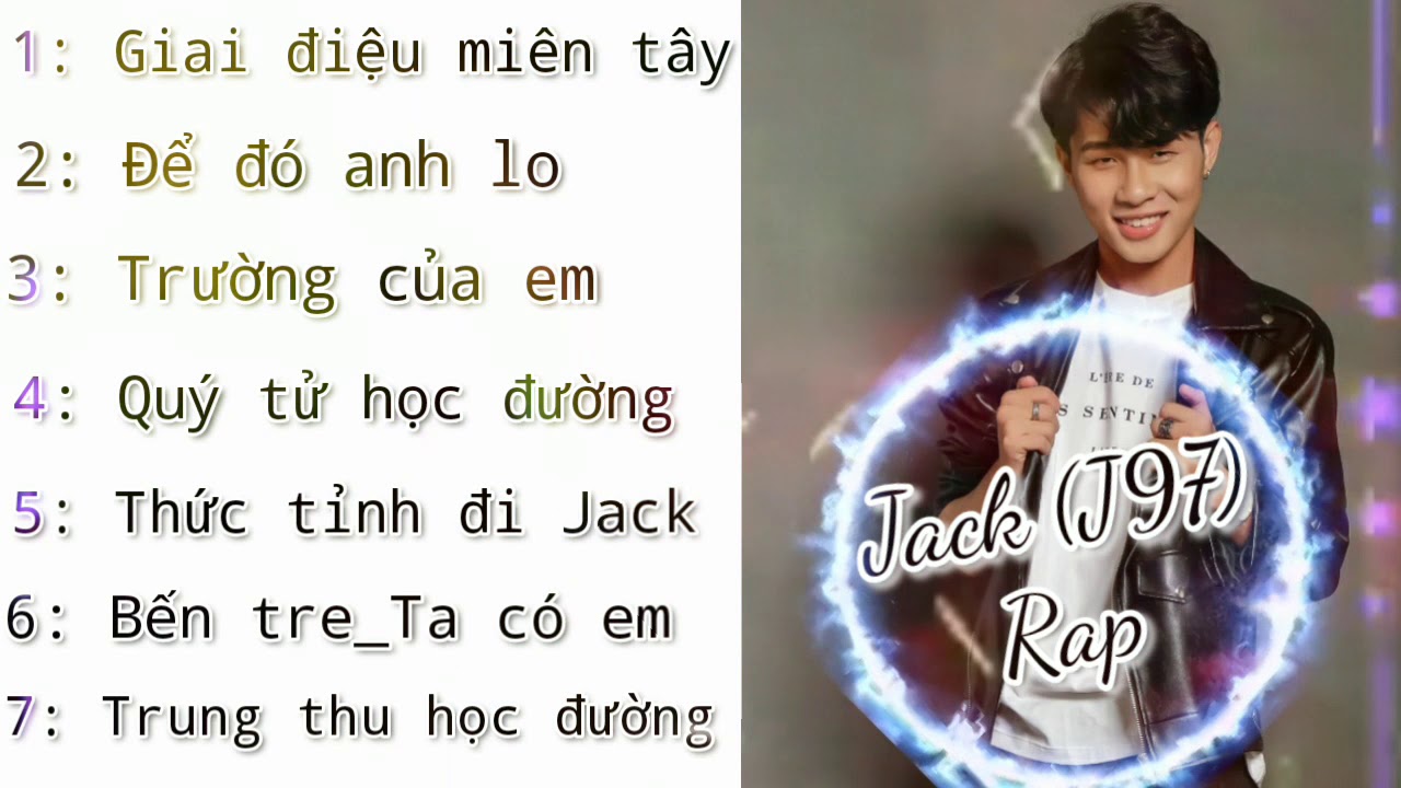 Top những bản nhạc Rap của Jack (J97) hay nhất - YouTube