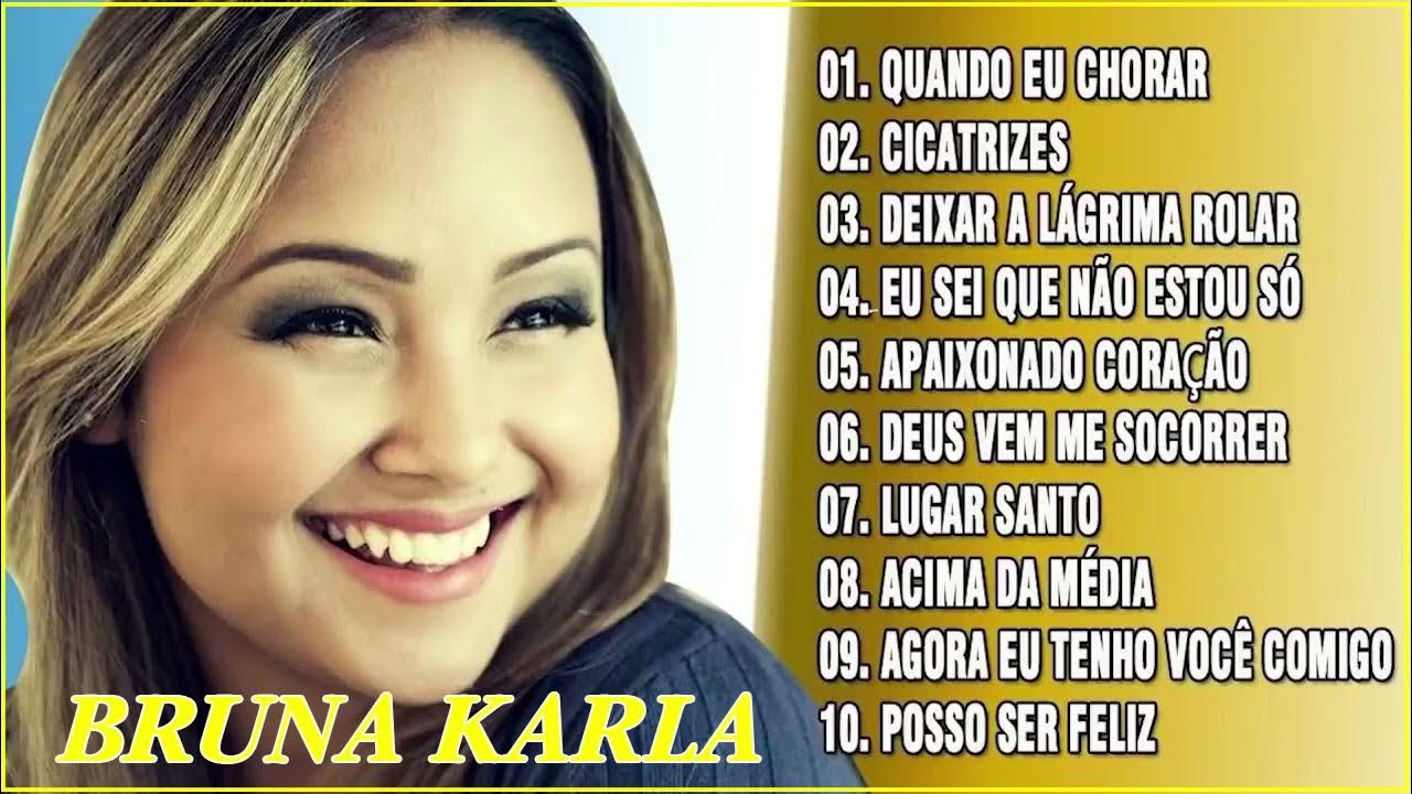 Bruna Karla As Melhores Musicas Gospel Mais Tocadas Junho 2022 Cd Completo - YouTube Music