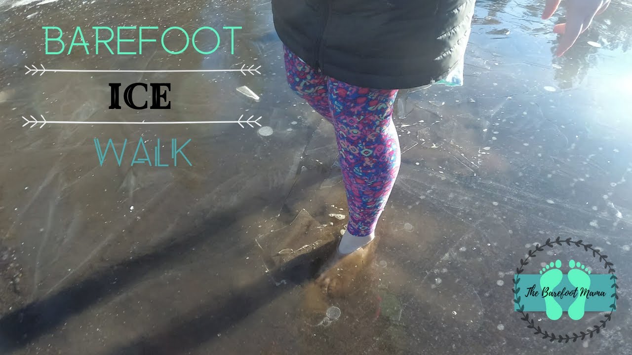 The Barefoot ICE Walk - YouTube