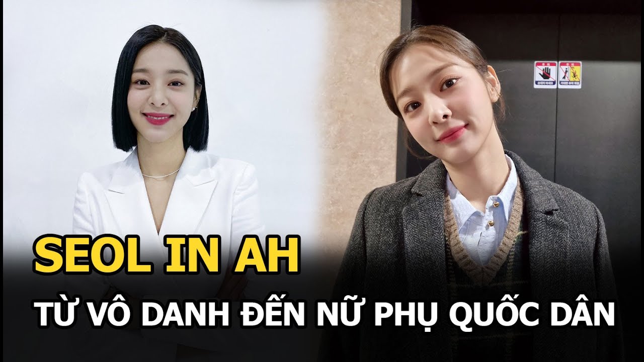 Seol In Ah ‘Hẹn hò chốn công sở’: Từ vô danh đến nữ phụ quốc dân, sự nghiệp ‘như diều gặp gió ...