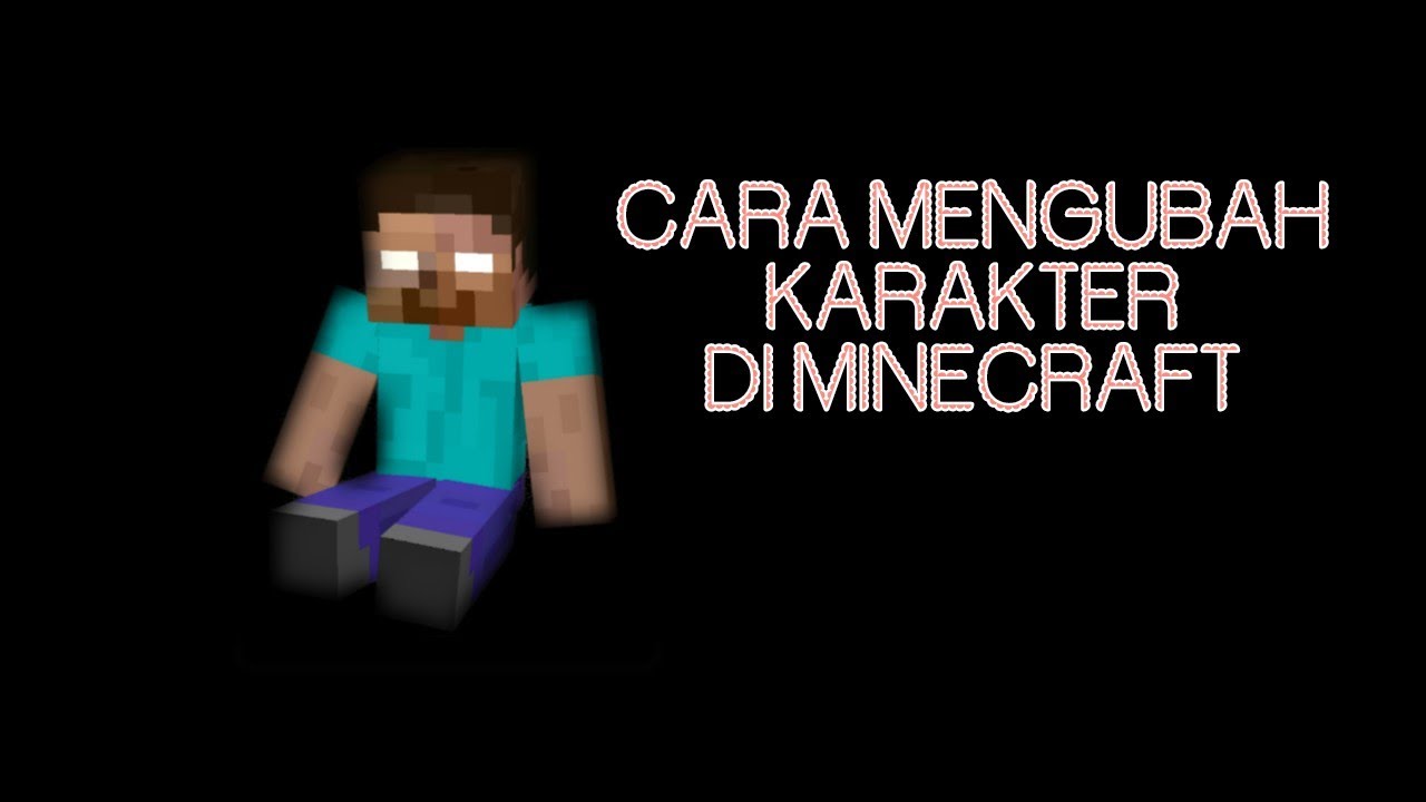 Cara mengubah karakter di Minecraft di hp ||Natancrafttt 😁 - YouTube