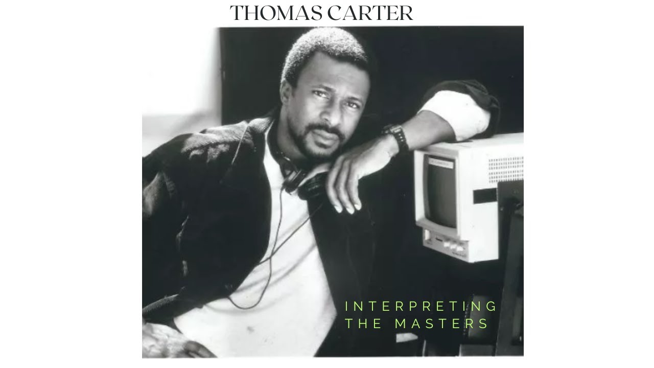 Interpreting the Masters: Thomas Carter - YouTube