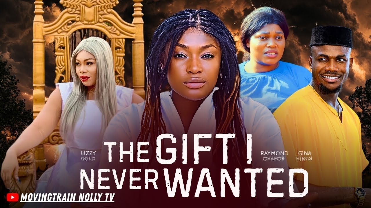 THE GIFT I NEVER WANTED || NEW 2025 NOLLYWOOD MOVIE || LIZZY GOLD ...