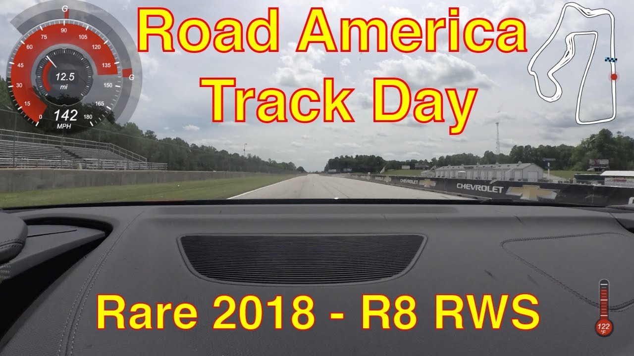 Track Day with Audi R8 RWS at Road America - Rear Wheel Drive R8 😳- Gas ...