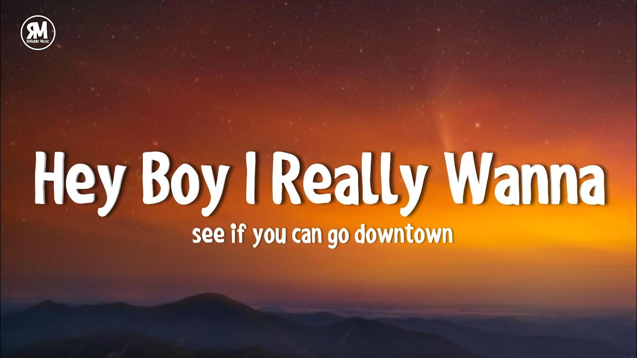 Hey Boy I Really Wanna See If You Can Go Downtown Lyrics YouTube hey-boy-i-really-wanna-see-if-you-can-go-downtown-lyrics-youtube
