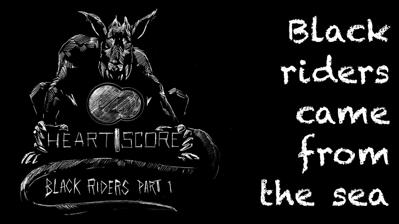 Heartscore - Black riders came from the sea (Poem by Stephen Crane ...