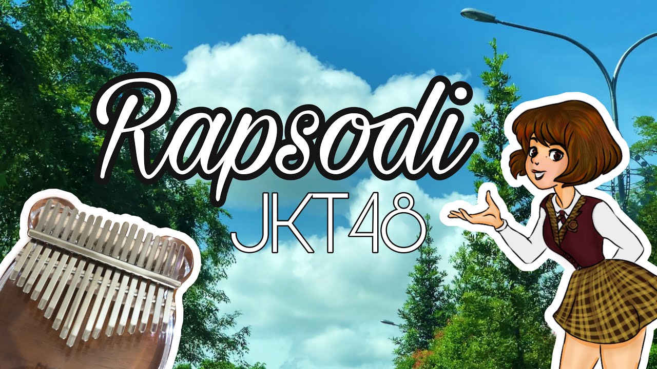 Kalimba Cover - Rapsodi - JKT48 (Kalimba + Piano Instrument) Lirik ...