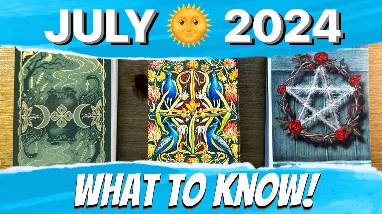 WHAT TO KNOW FOR JULY 🌞 2024? PICK A CARD TAROT READING - YouTube