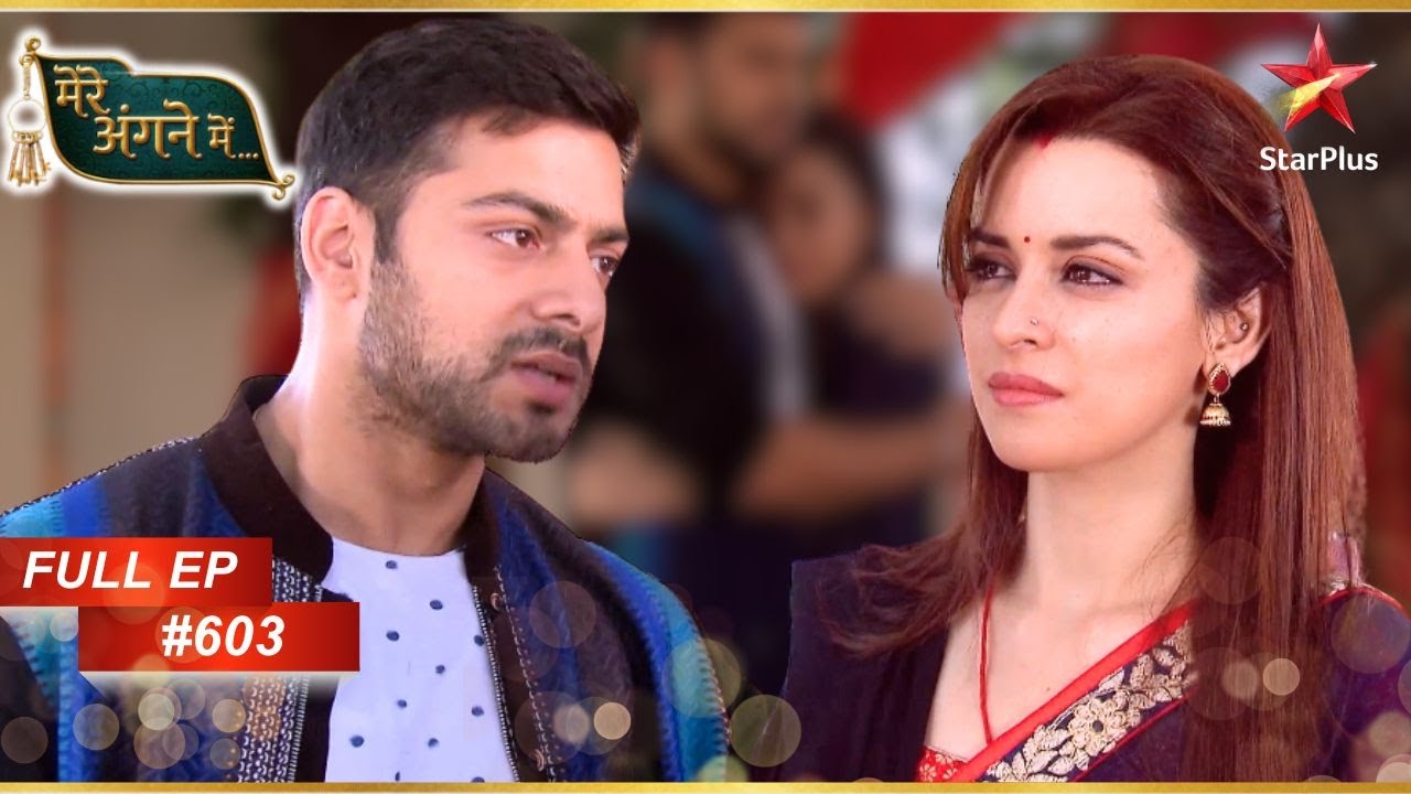 Shivam ने Riya से माफ़ी मांगी! | Full Episode: 603 | Mere angne mein ...