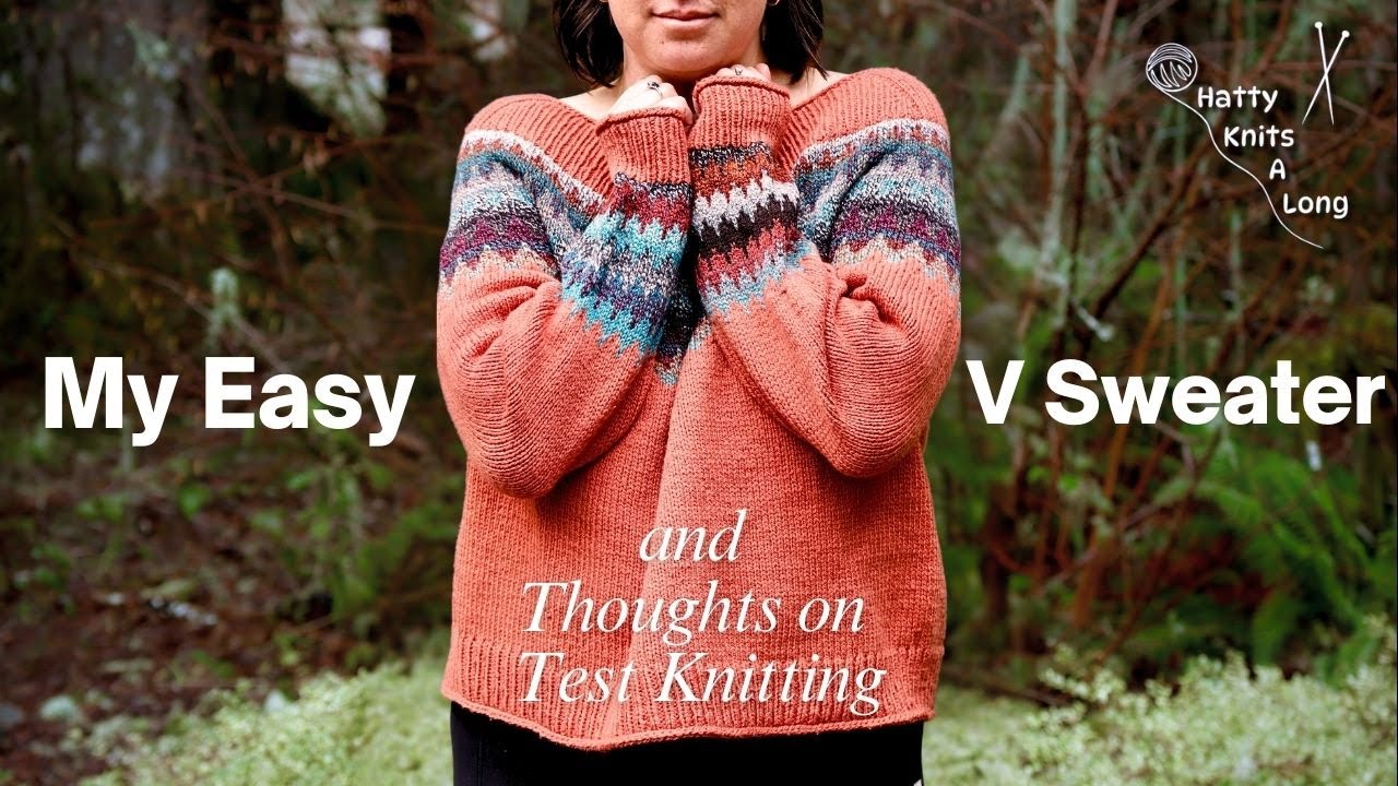 Easy V Sweater & Thoughts on Test Knitting | Giveaway Winner | What I'm ...