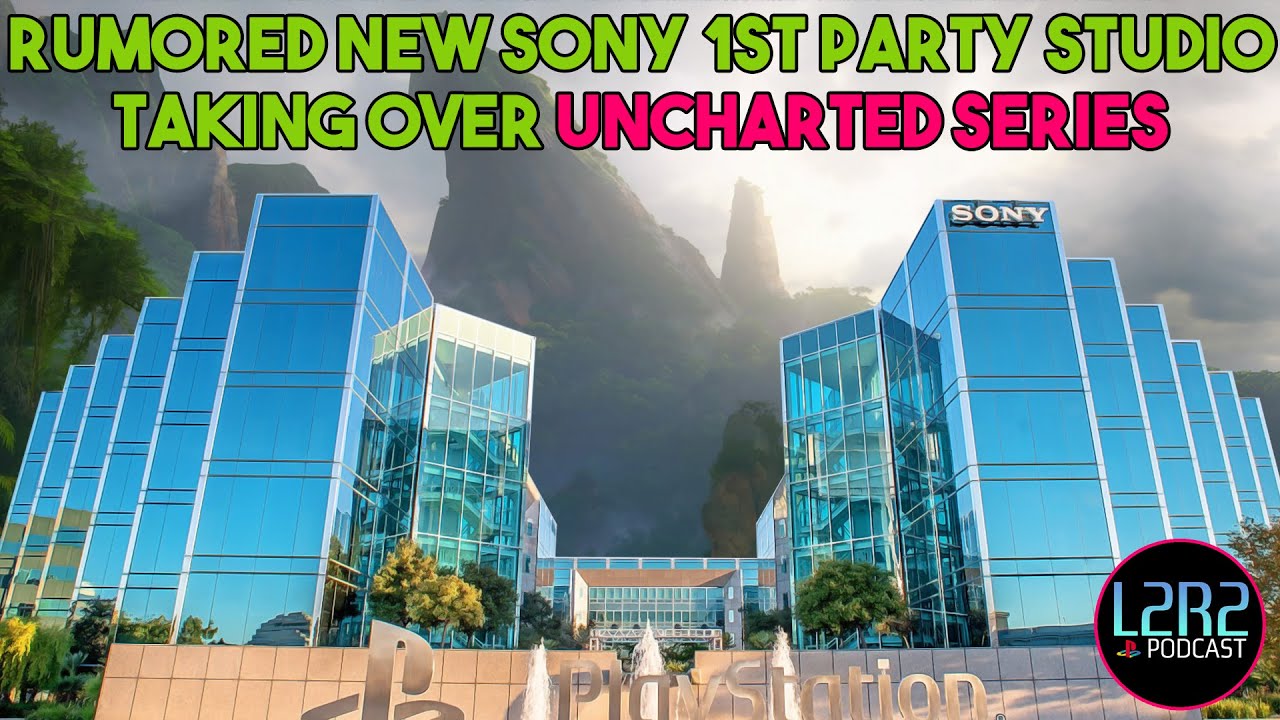 New Sony 1st Party Studio To Take Over Uncharted? | L2R2 PS Podcast ...