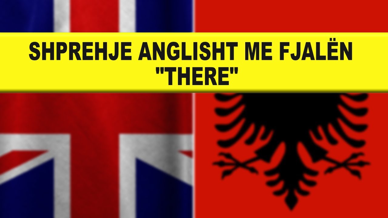 Shprehje anglisht me fjalen "There" I Anglisht shqip perkthim I video ...