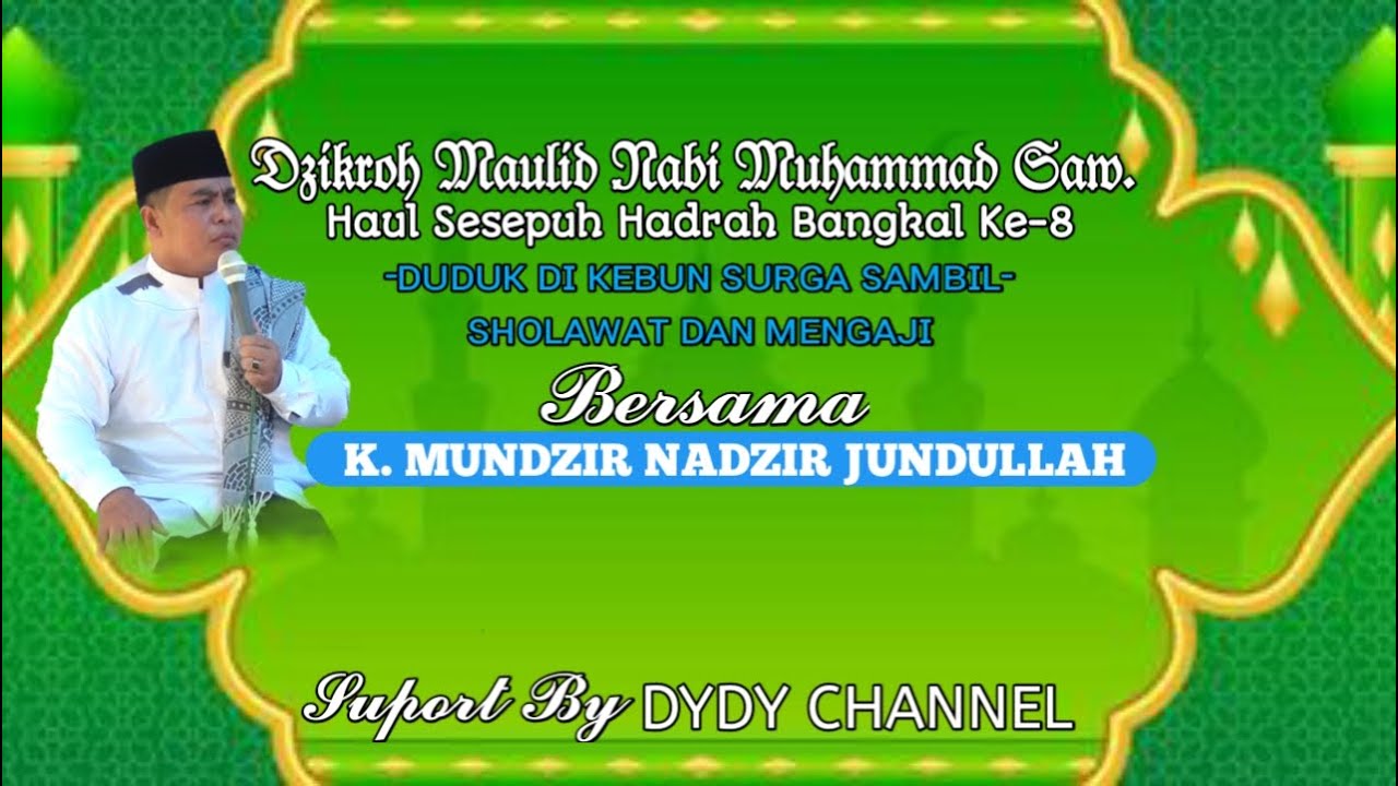 LIVE CERAMAH AGAMA K. MUNDZIR NADZIR JUNDULLAH - YouTube