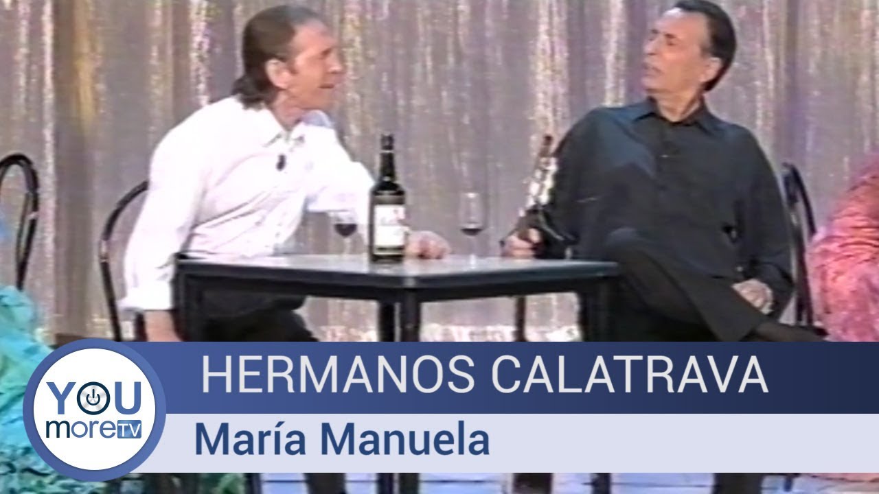 Hermanos Calatrava - María Manuela - YouTube