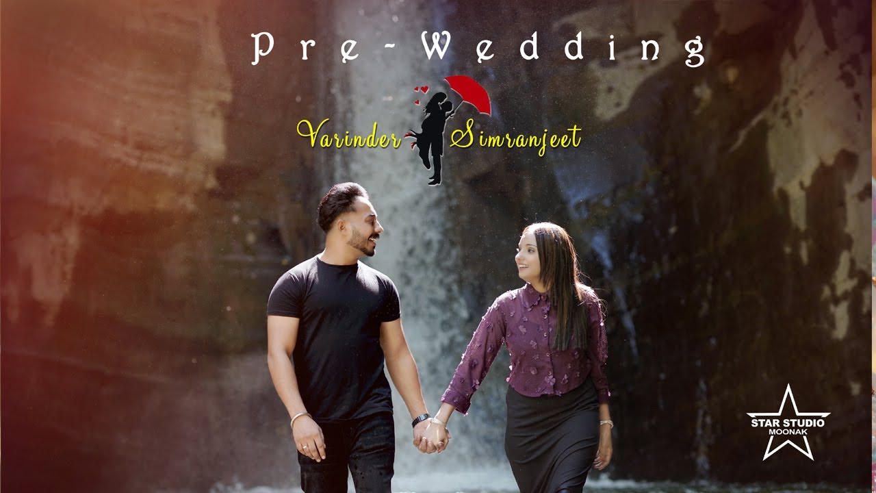 BEST PRE WEDDING TEASER | VARINDER & SIMRAN | STAR PHOTOGRAPHY | STAR STUDIO MOONAK - YouTube