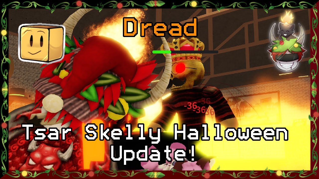 Tsar Skelly Halloween Update! (Dread) #7 - YouTube