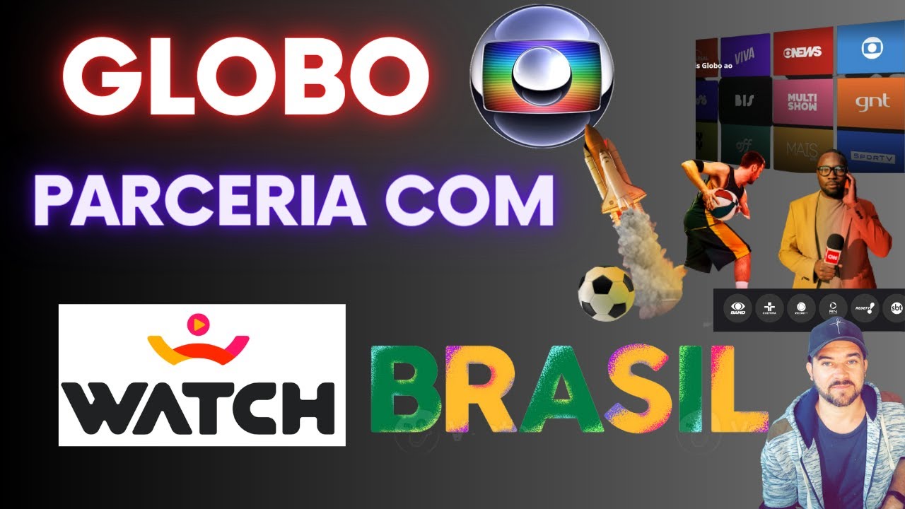 Serviço WATCH BRASIL Fecha parceria com grupo GLOBO | Veja os detalhes ...