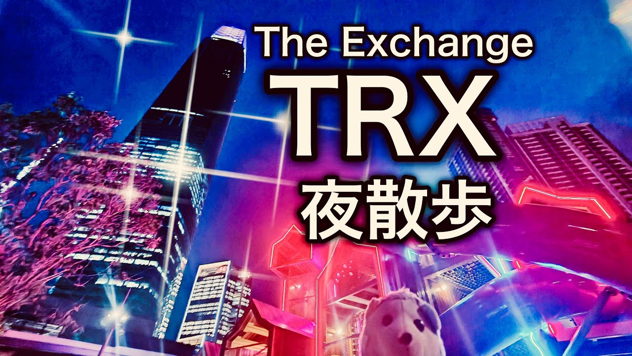 [The Exchange TRX] Night Walk, KL最新モールの夜…もはや日本帰国不要⁉︎ - YouTube