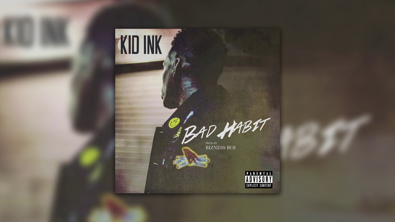Kid Ink - Bad Habit (prod. by Bizness Boi) | New SET/2017 - YouTube