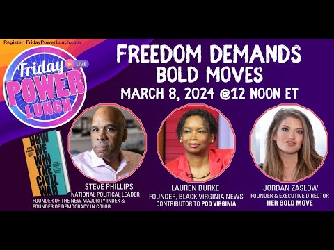 Friday Power Lunch 3/8/24 - FREEDOM DEMANDS BOLD MOVES Steven Phillips ...