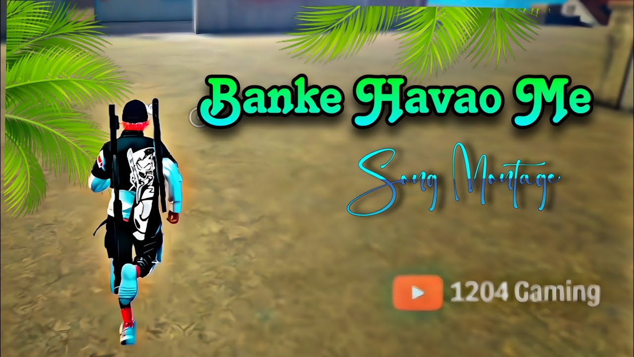 Banke Havao Me Song Free Fire Montage 💔 | Free Fire Song | Free Fire ...