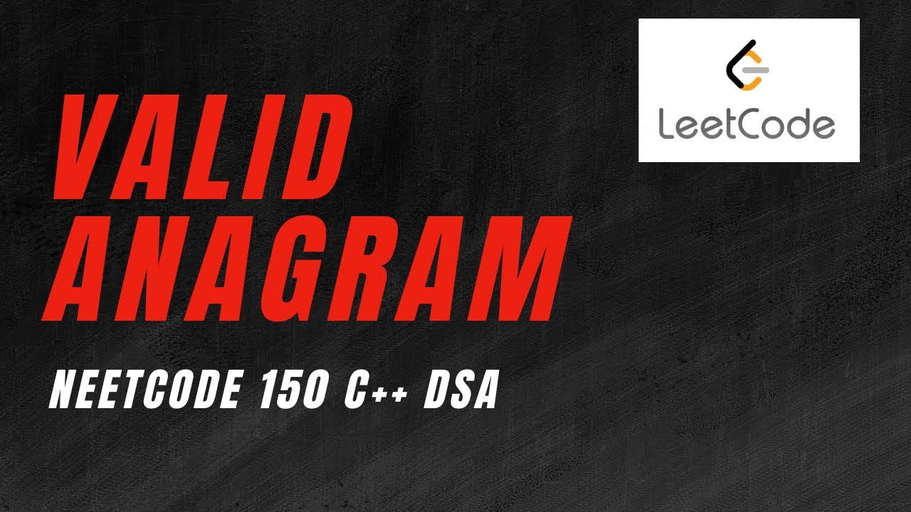 Valid Anagram | Neetcode 150 series | Problem 2 | DSA With C++ - YouTube