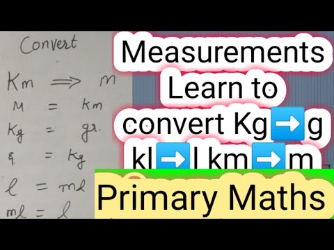 How To Convert Kg to G, Kilolitre To Litre, Km to M | MEASUREMENTS ...
