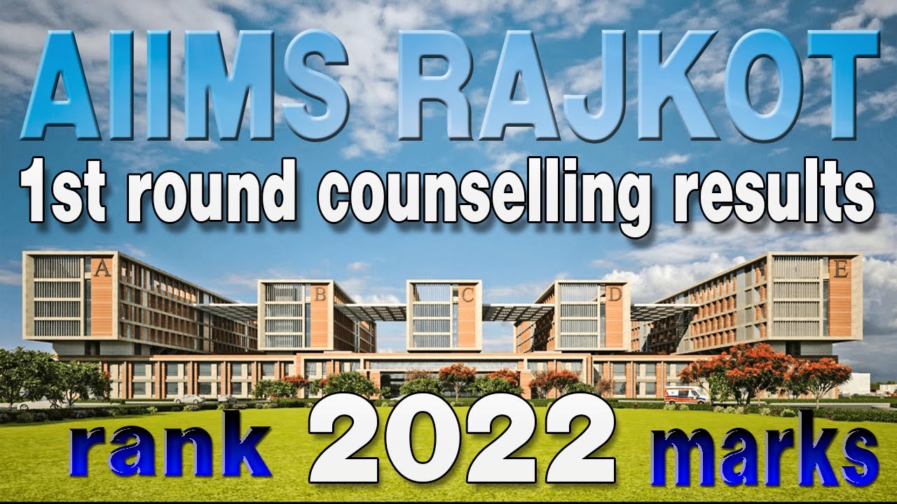 Aiims Rajkot Neet cutoff 2022, 1st round counselling 2022 rank & marks ...