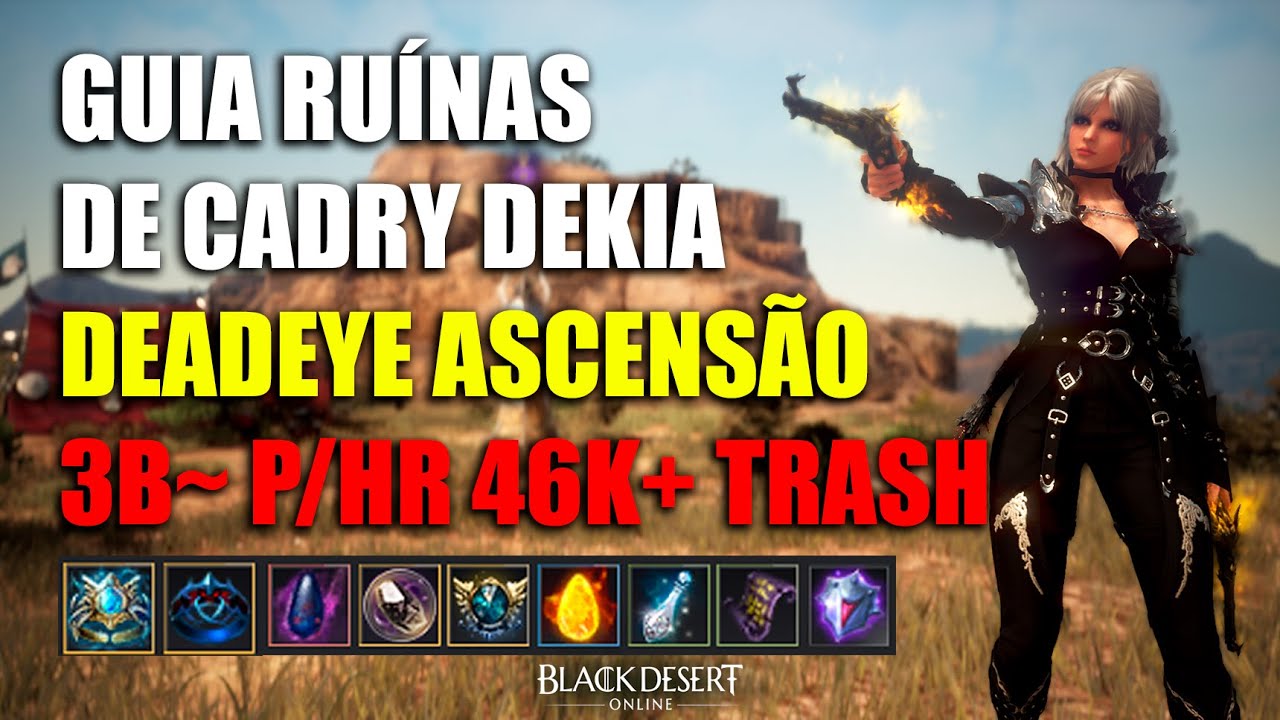 Guia Ruínas de Cadry Dekia DeadEye Ascensão 3B~ p/HR 46K+ TRASH | Black ...
