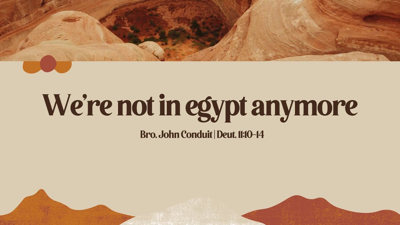 We're not in EGYPT anymore – Bro. John Conduit 05/21/2023 - YouTube