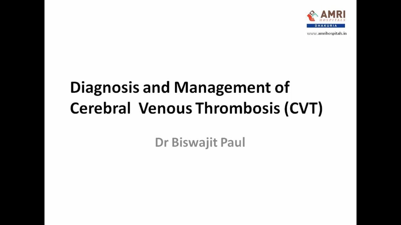 Diagnosis and Management of Cerebral Venous Thrombosis (CVT) by Dr ...