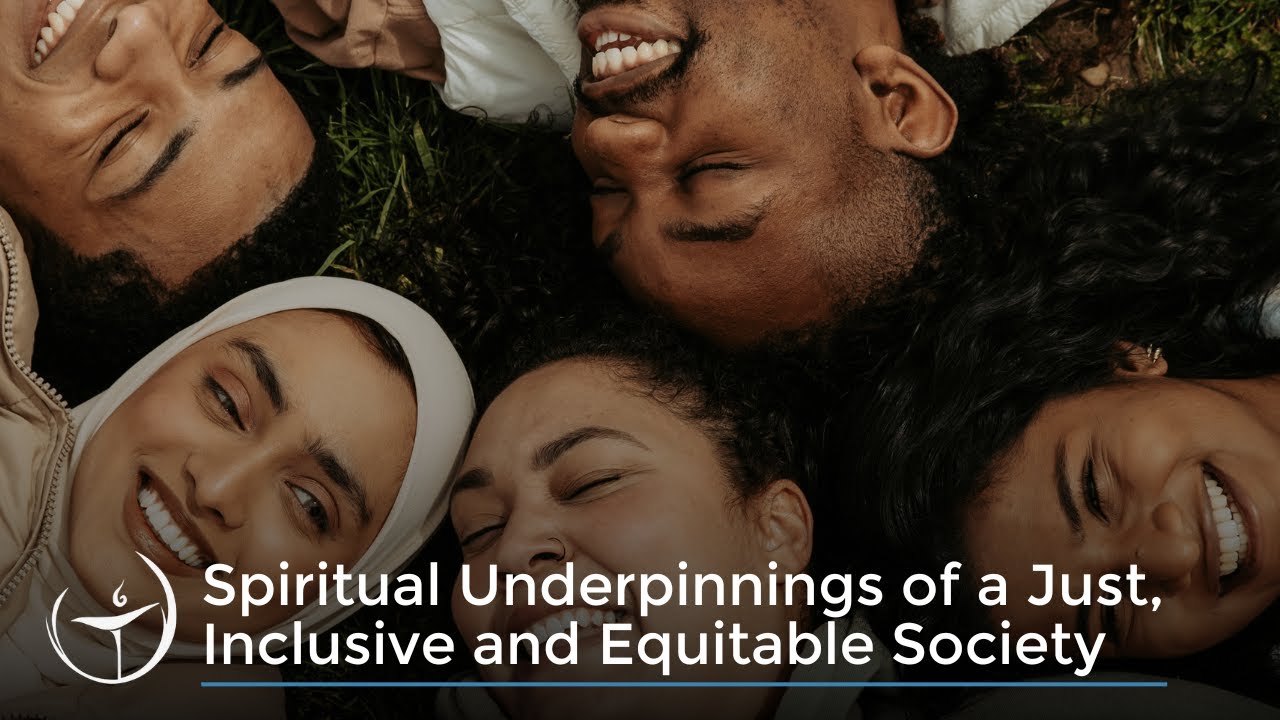 Spiritual Underpinnings of a Just, Inclusive and Equitable Societyjust ...