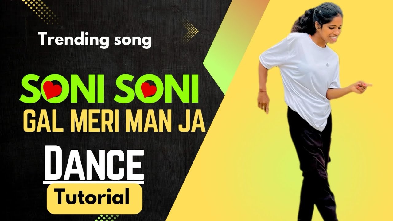 “Gal Meri Man ja”Soni-Soni💃DanceTutorial/ ishq Vishq Rebound # ...