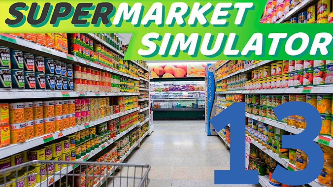 New Layout - Episode 13 - Supermarket Simulator - YouTube