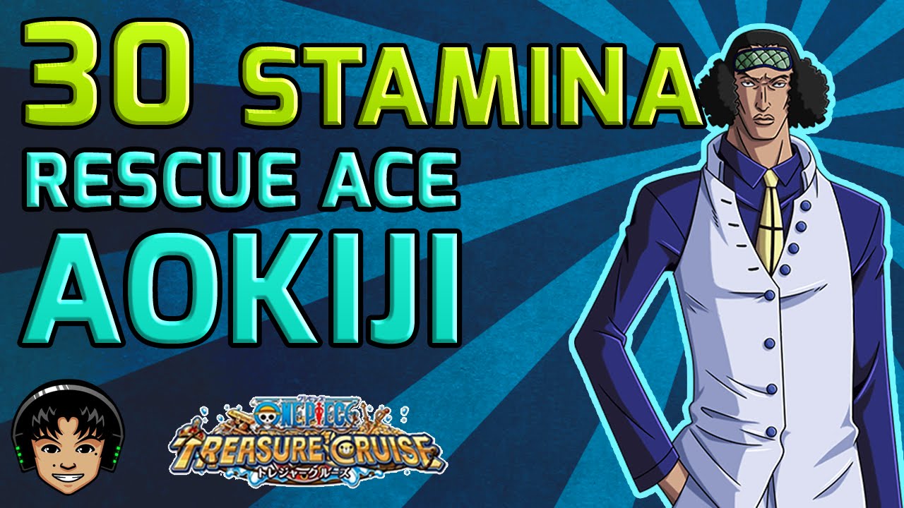 Walkthrough for Save Ace Event - Aokiji 30 Stamina [One Piece Treasure ...