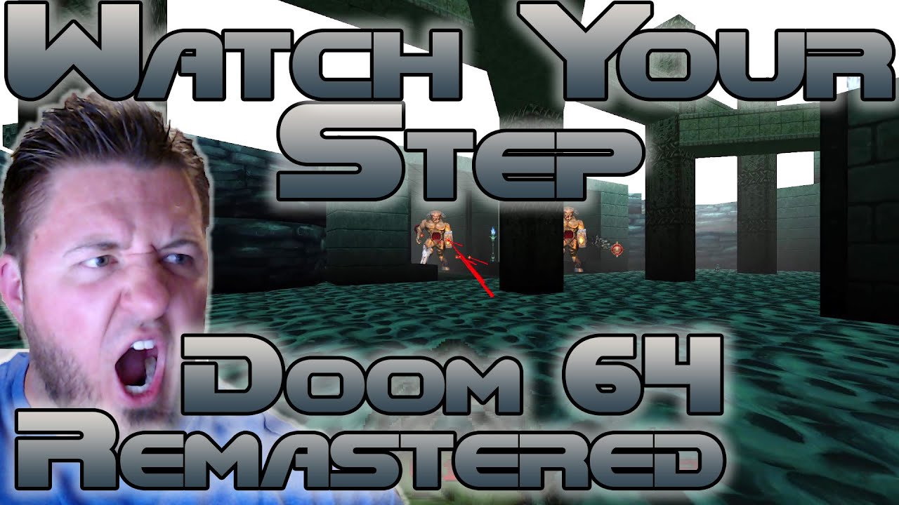 Doom 64 Reloaded Remastered | Watch Your Step | Watch Me Die | Play ...