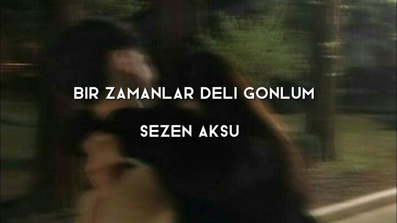Sezen Aksu Bir Zamanlar Deli Gönlüm Speed Up Youtube