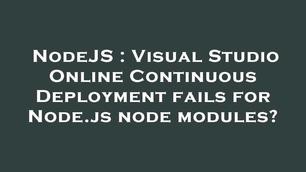 NodeJS : Visual Studio Online Continuous Deployment fails for Node.js ...